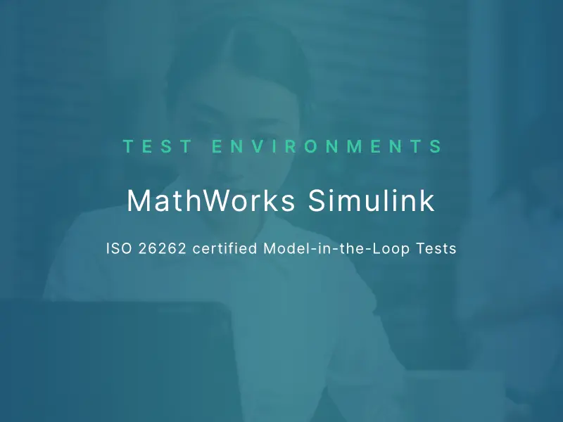 Simulink - ISO 26262 certified test solutions